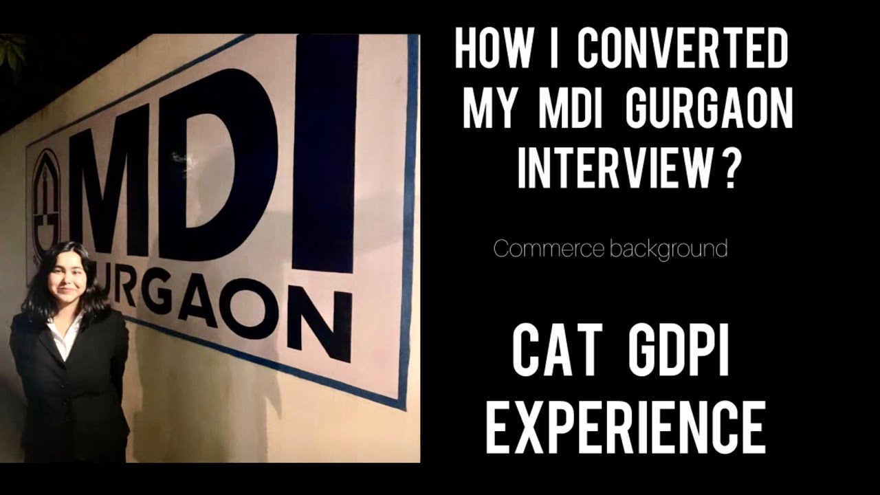My MDI Gurgaon interview experience | converted | CAT GDPI | MBA ...