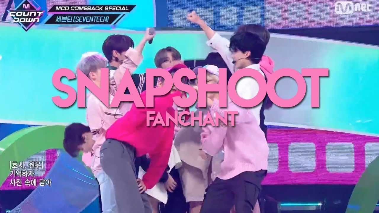 [FANCHANT] SEVENTEEN (세븐틴) - SNAPSHOOT - YouTube