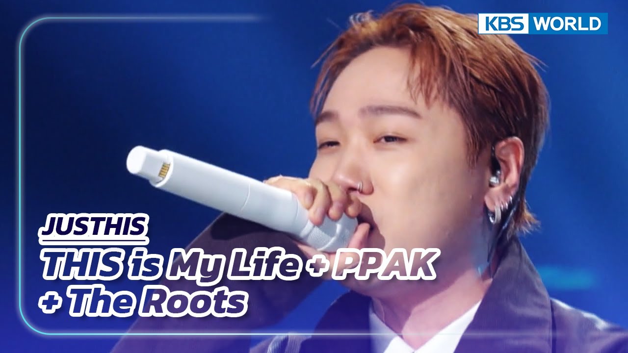 THIS is My Life + PPAK + The Roots - JUSTHIS (The Seasons) | KBS WORLD ...