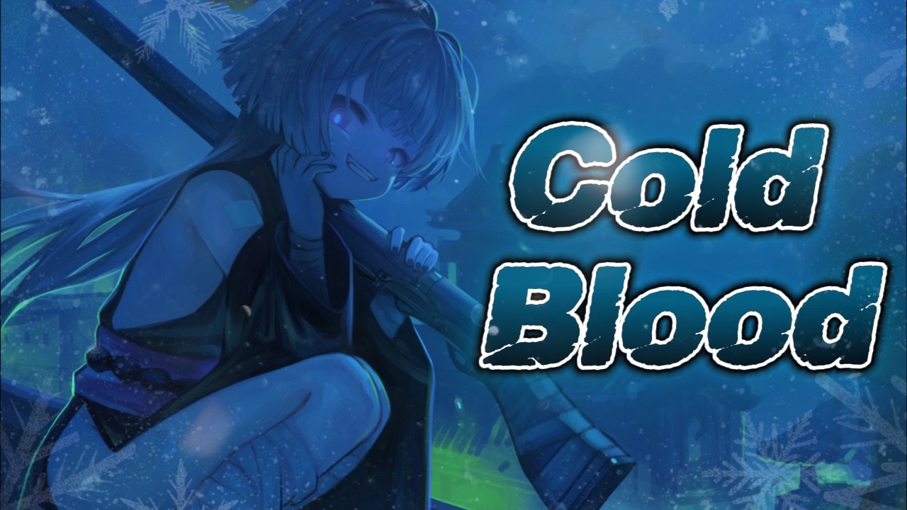 [Nightcore] Cold Blood - YouTube