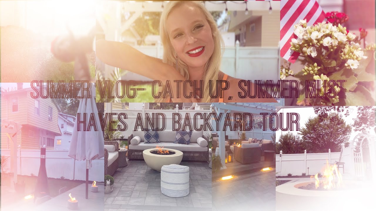 Summer Vlog - Catch up, Some Summer Must Haves, Backyard Tour ! - YouTube