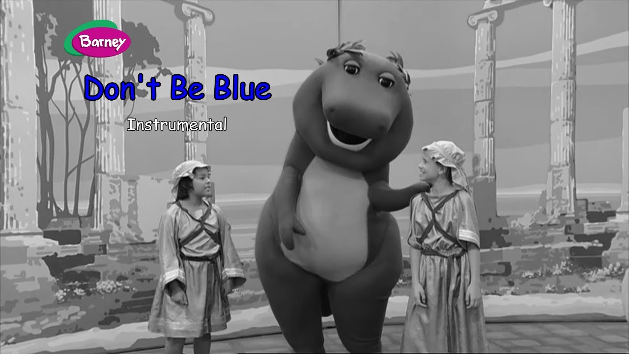 Barney - Don't Be Blue (Instrumental) - YouTube