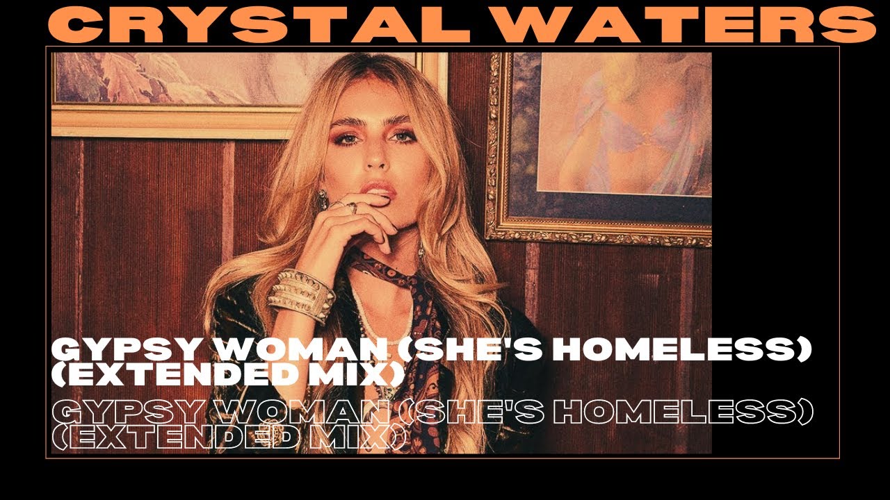 Crystal Waters - Gypsy Woman (She's Homeless) (Extended Mix) - YouTube