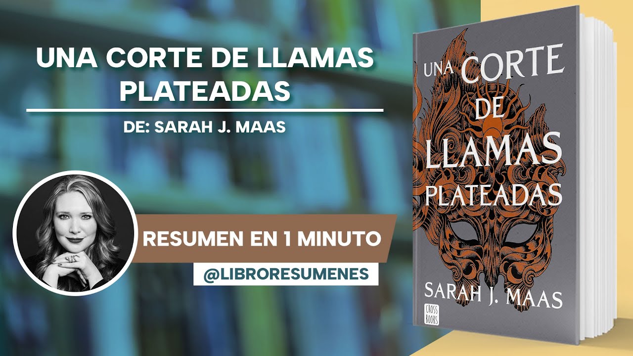 Una corte de llamas plateadas de Sarah J. Maas | Libro Resumen - YouTube