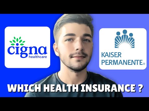 Which Is Better Health Insurance Cigna Or Kaiser Permanente Login