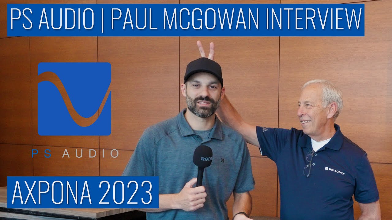 AXPONA 2023 | PS Audio Interview with owner and co-founder Paul McGowan! - YouTube