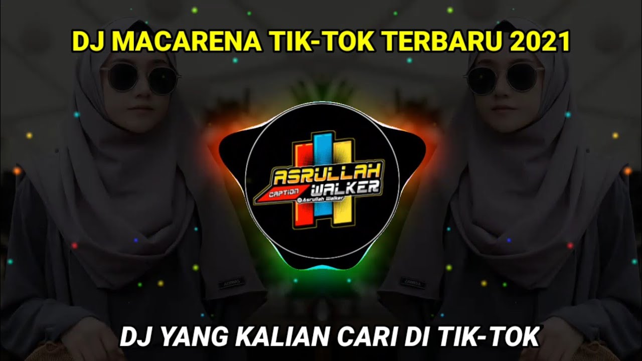 Dj macarena dj tiktok terbaru 2021 dj macarena remix - YouTube