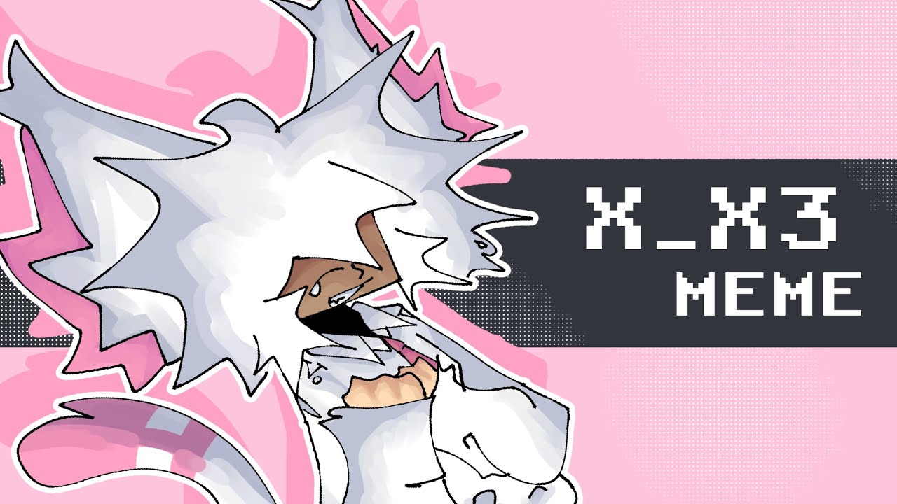 X_X3 Meme | ft. OC (ShiBox) - YouTube
