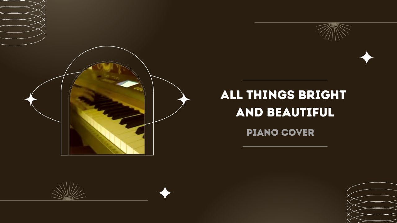 All Things Bright and Beautiful piano hymn - YouTube