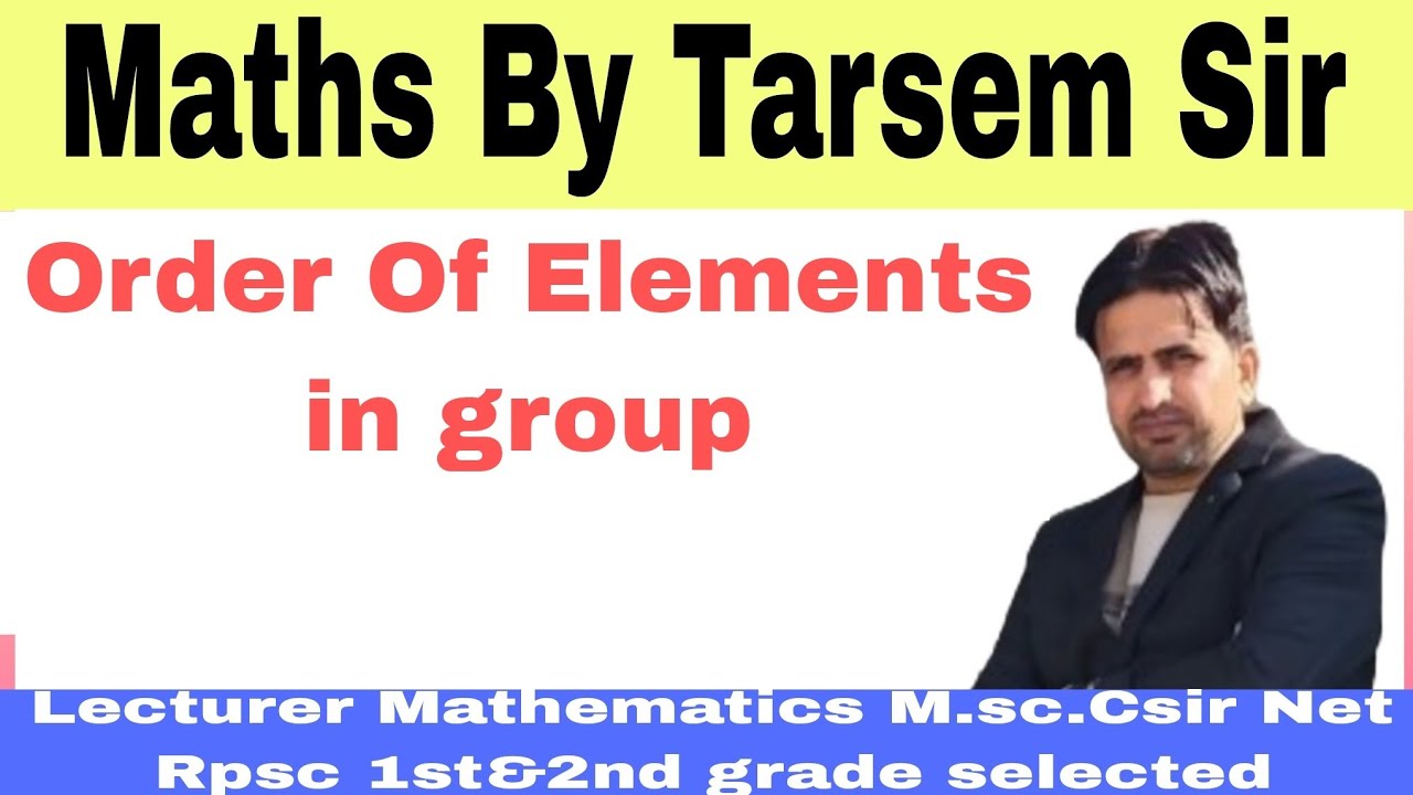 ORDER OF GROUP AND ORDER OF ELEMENTS RPSC FIRST GRADE MATHS - YouTube