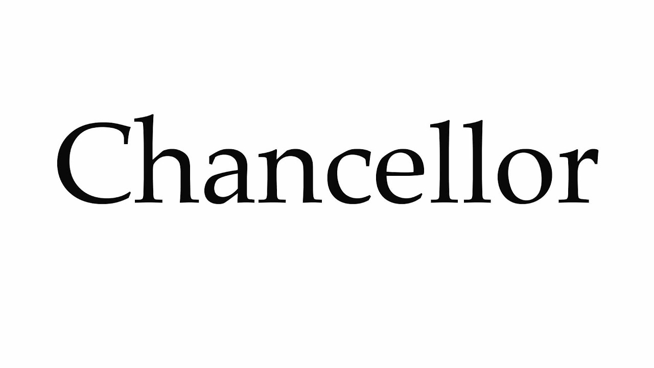 How to Pronounce Chancellor - YouTube