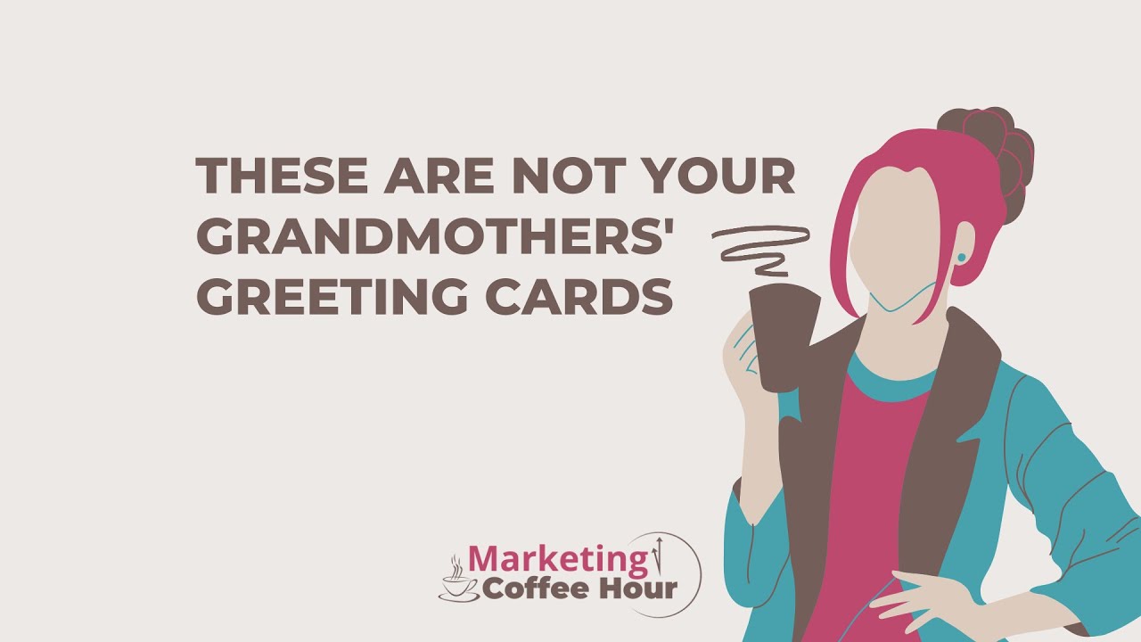Not Your Grandma's Greeting Cards | Marketing Coffee Hour - YouTube