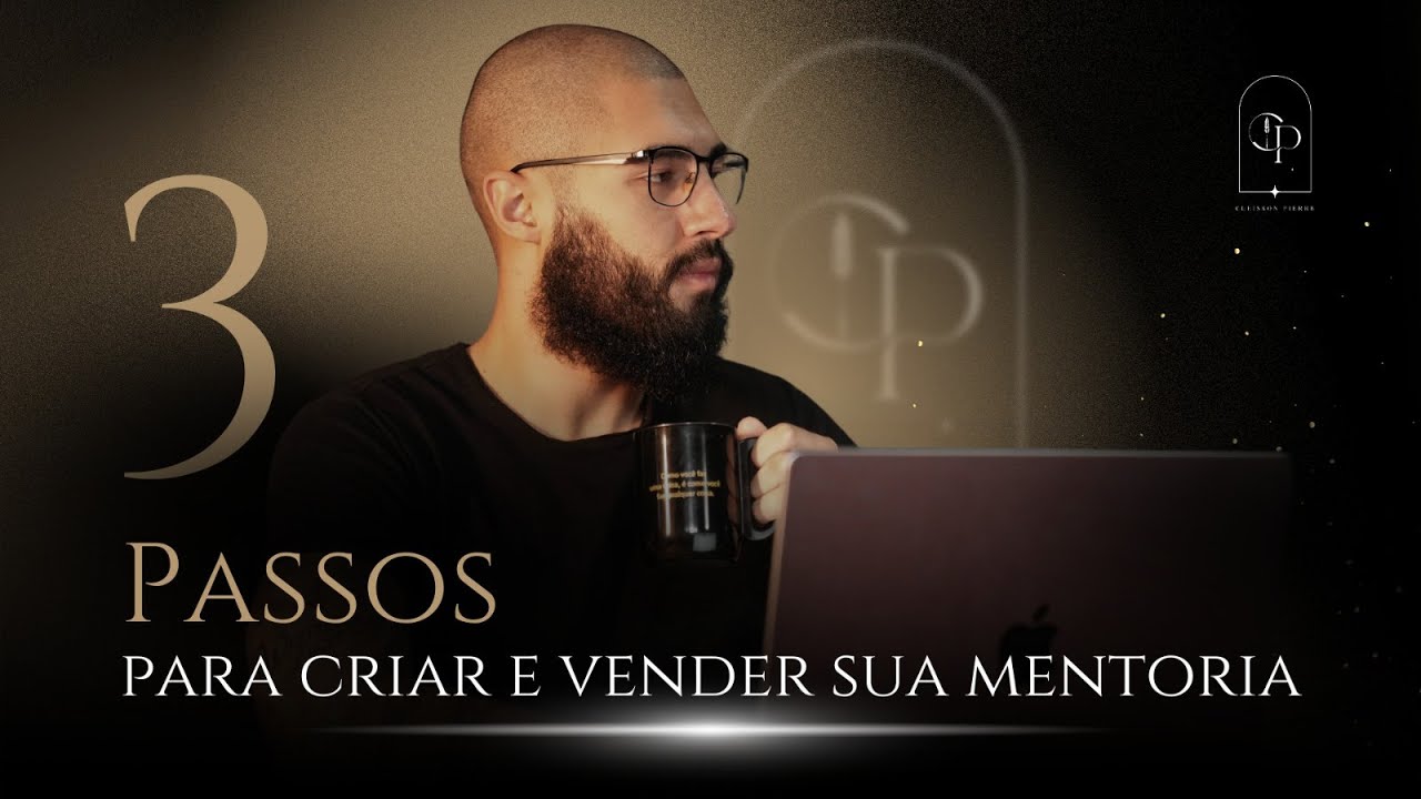 3 PASSOS PARA CRIAR E VENDER SUA MENTORIA - YouTube