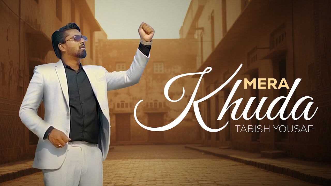Mera Khuda – Tabish Yousaf (Official Masihi Song 2025) | New Urdu ...