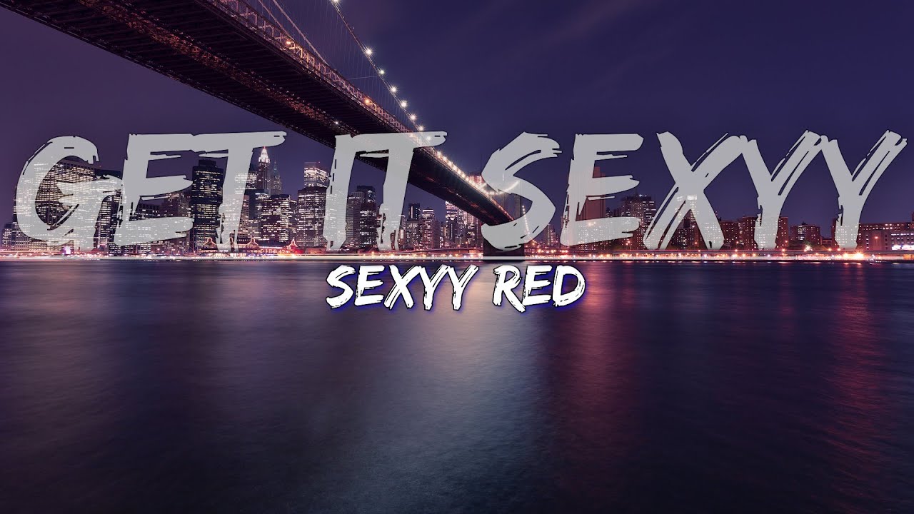 Sexyy Red Get It Sexyy Explicit Lyrics Audio At 192khz Youtube