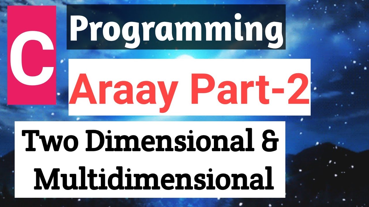 Lec 27 Array In C Programming Two Dimensional Array Part 2 Full 7501