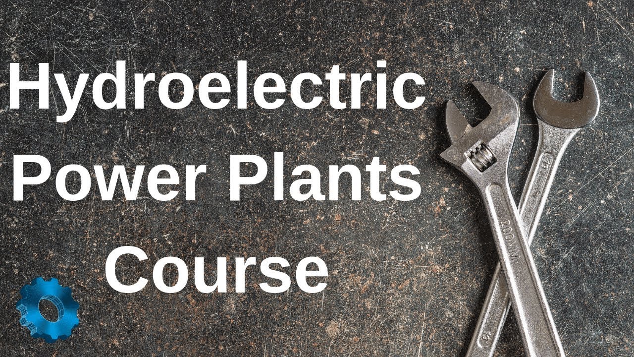 Hydroelectric Power Plants Course - YouTube