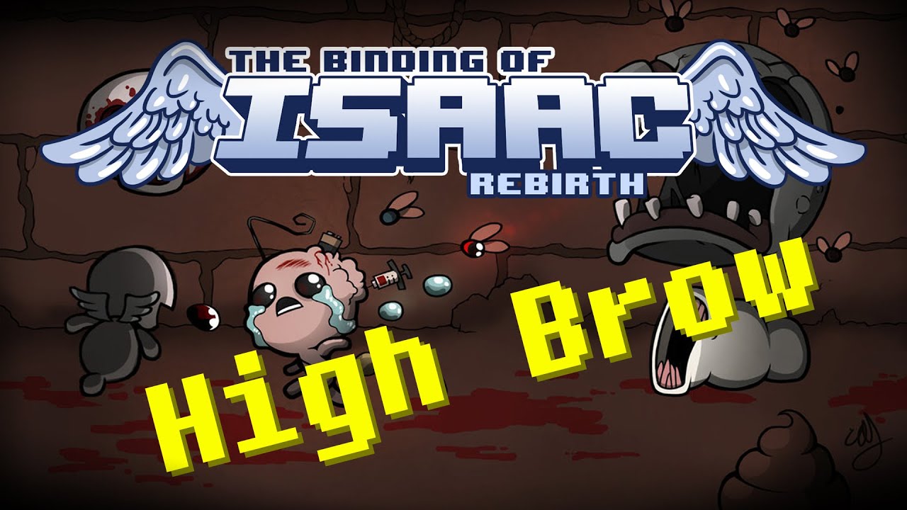 The Binding of Isaac : Rebirth - High Brow #8 - YouTube