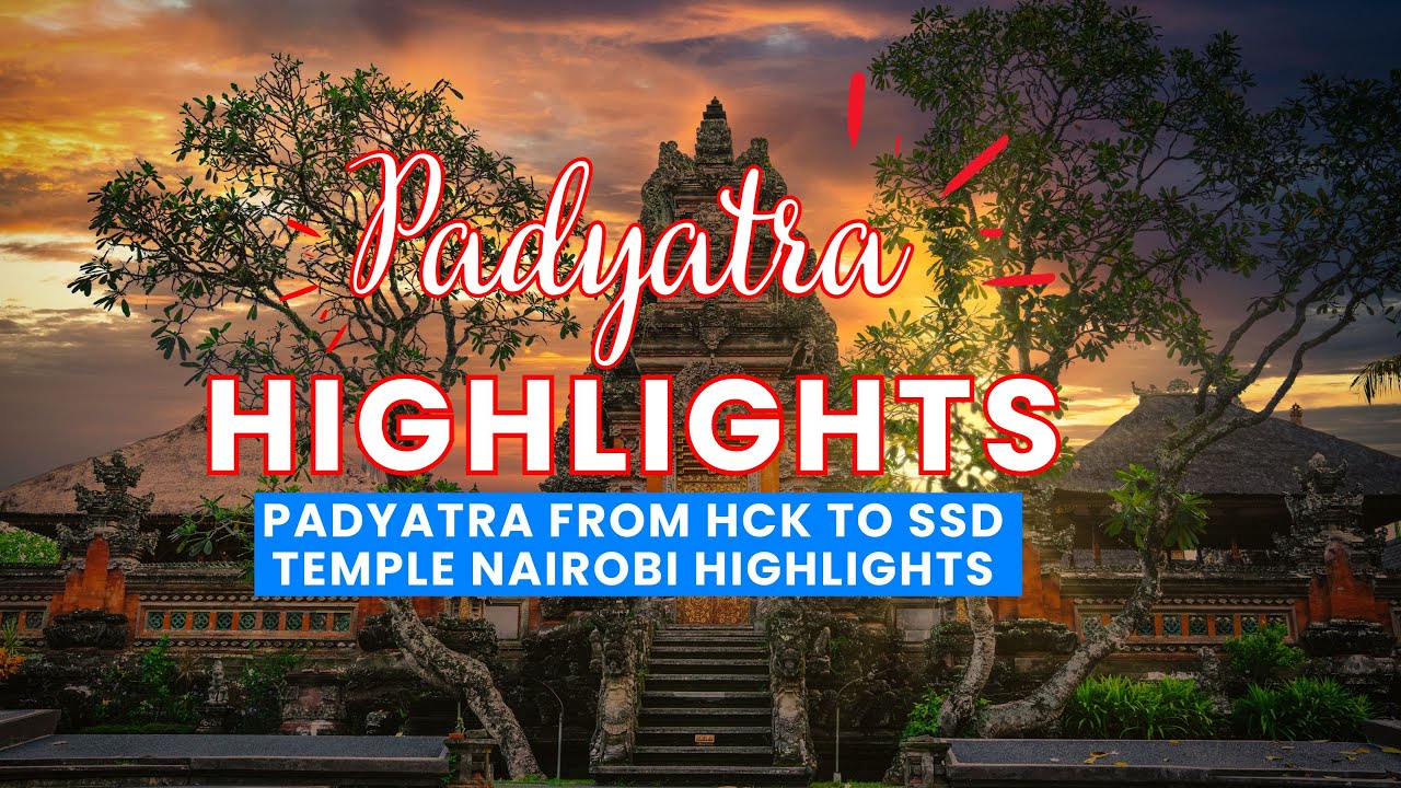 Padyatra From HCK to SSD Temple Nairobi HIGHLIGHTS - YouTube