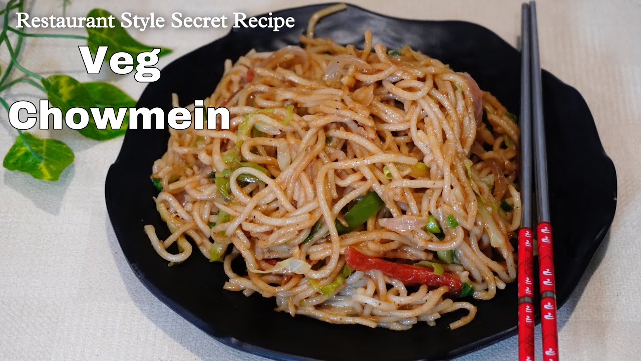 Restaurant Style Veg Chowmein Recipe | Chowmein Recipe | Street Food ...
