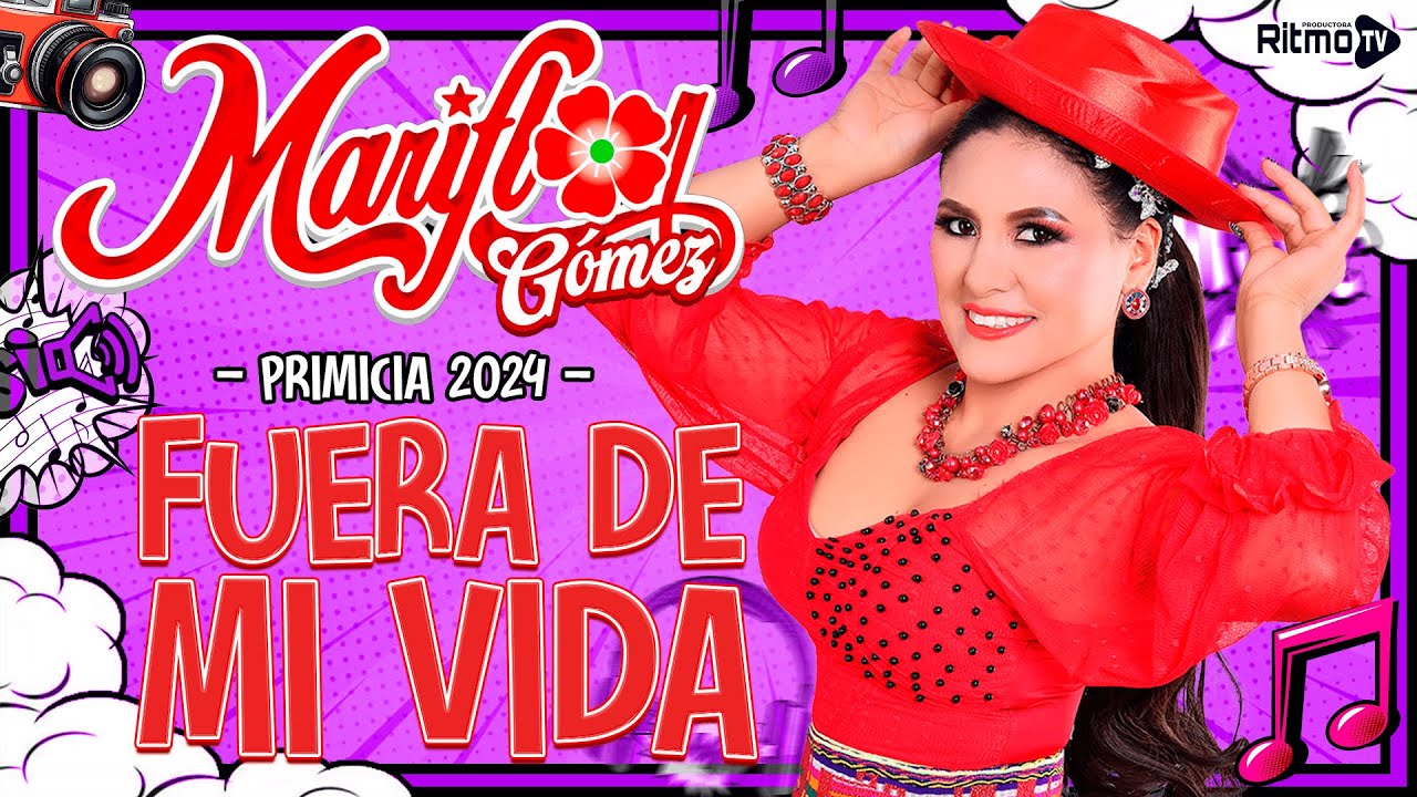 Mariflor Gómez - Fuera De Mi Vida (Primicia 2024) - YouTube