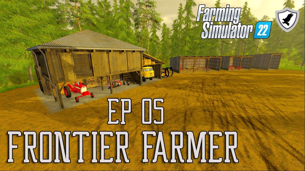 HARD YARDS | FRONTIER FARMER | FS22 Survival | The Dark Forest Ep. 5 ...