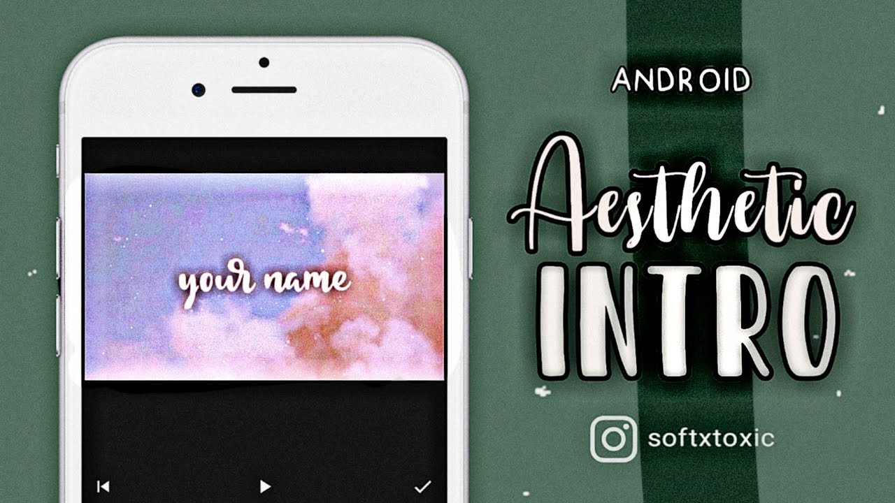 How to make an aesthetic intro for Android ♡🌿[ Free ] - YouTube