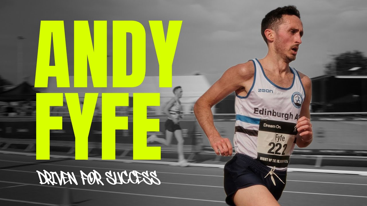 Driven For Success: Andy Fyfe's 13:51 5k & The Mental Game Behind ...