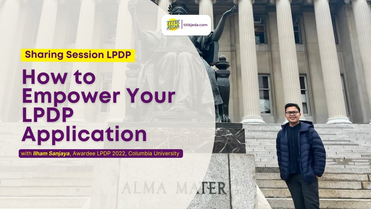 How to empower your LPDP application (by Ilham Sanjaya, Awardee LPDP ...