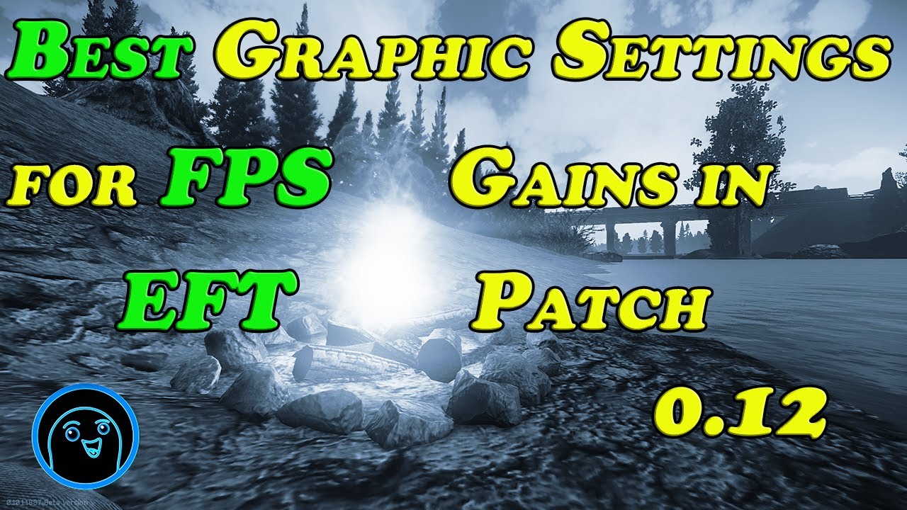 Best Graphic Settings for FPS Gains in Patch 0.12 - Escape from Tarkov ...