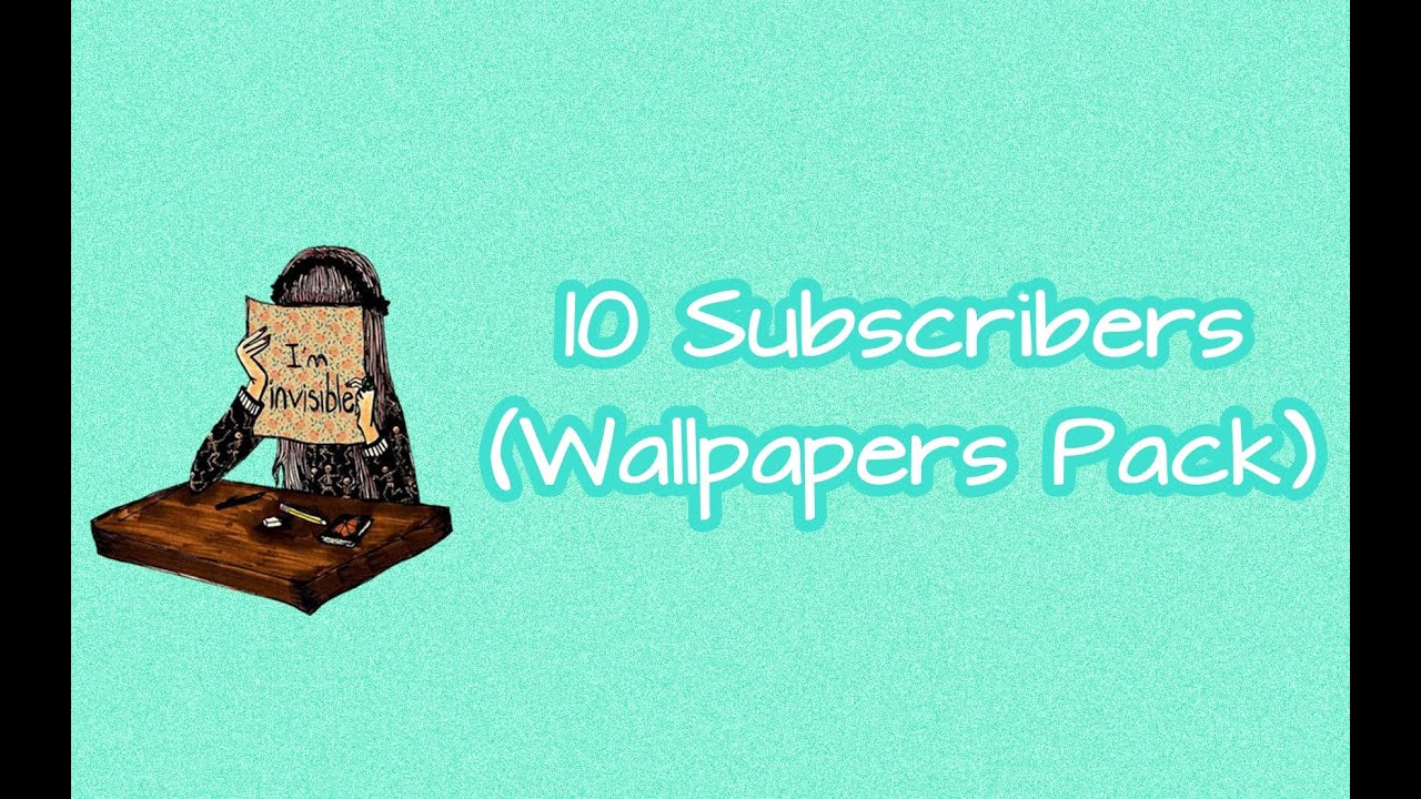 10 subscribers (Wallpaper pack) - YouTube