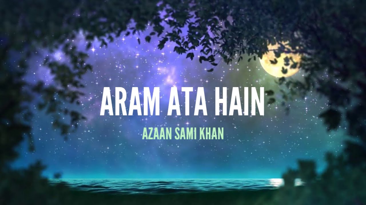 Aram Ata Hai - Lyrics| Soulful Music - YouTube