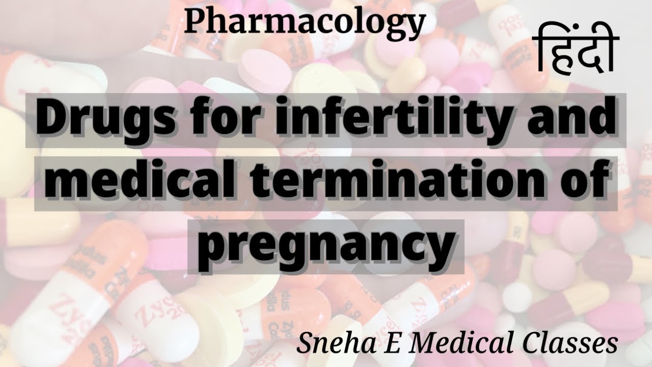 Drugs for infertility and medical termination of pregnancy ...