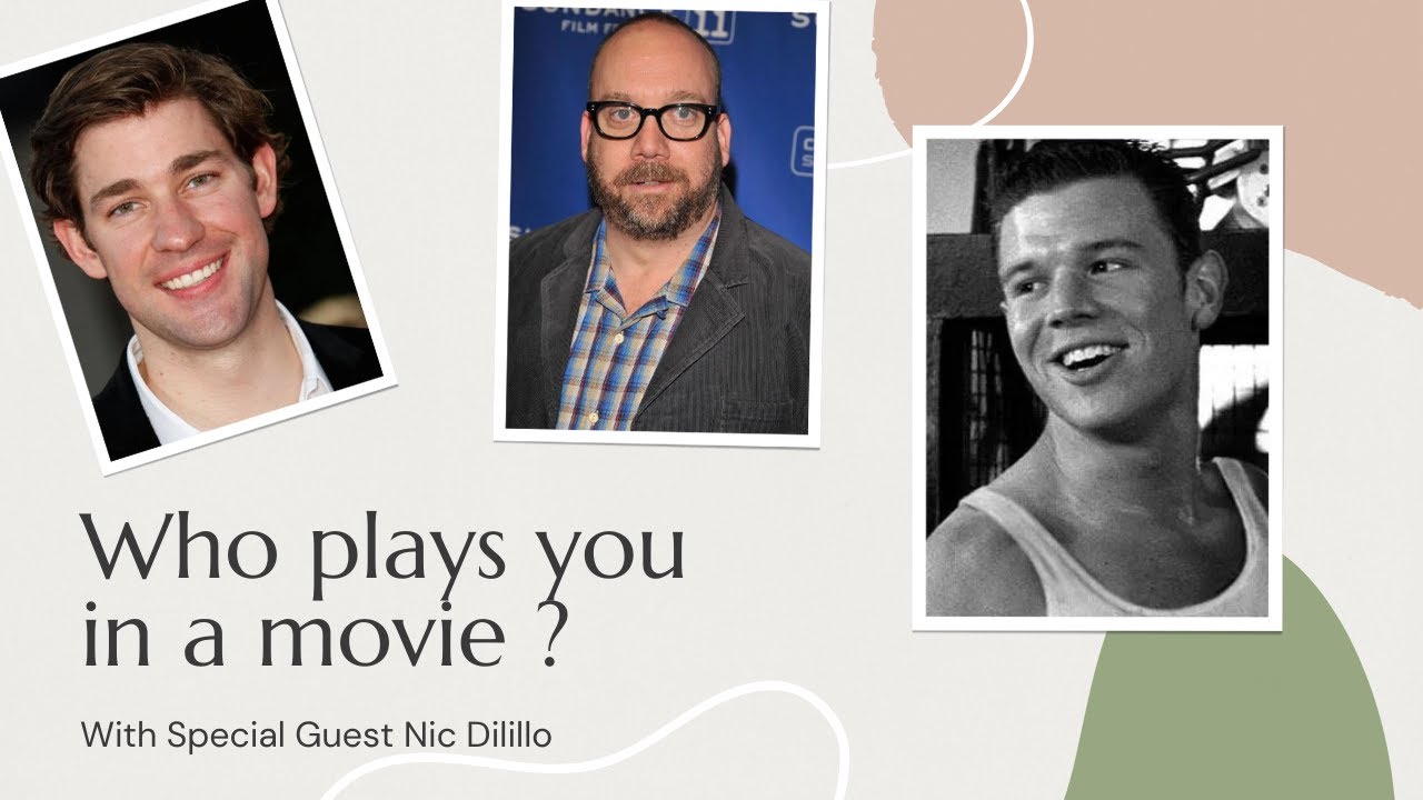 Who would play you in a movie with Special Guest Nic Dilillo - YouTube