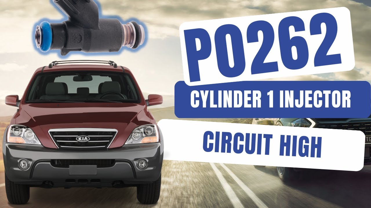 Test & Fix P0262 Cylinder 1 Injector Circuit High | KIA Sorento BL ...