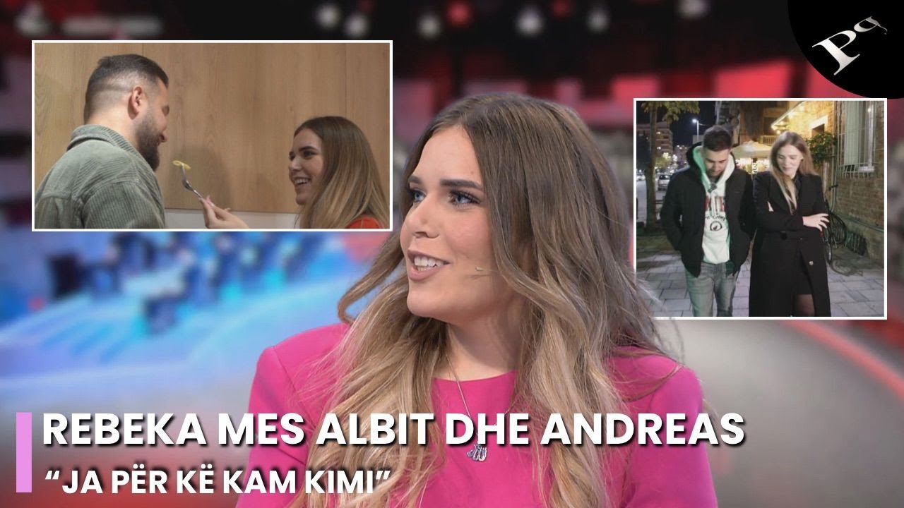 Rebeka mes Albit dhe Andreas: Ja për kë kam kimi - YouTube