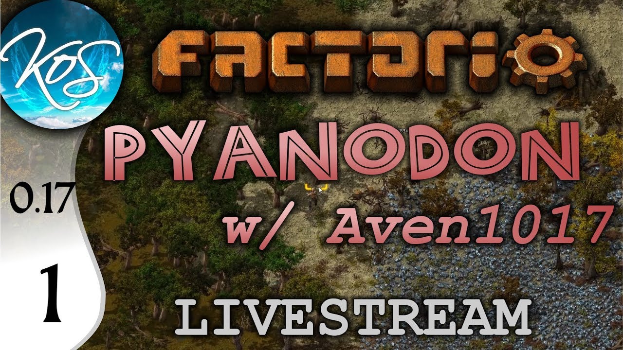 Factorio 0.17 Ep 1: MUCH MINING - Pyanodon with Aven1017 - Livestream ...