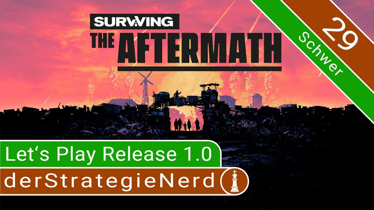 Let's Play Surviving the Aftermath Release #29 | Gefährliches Wissen ...