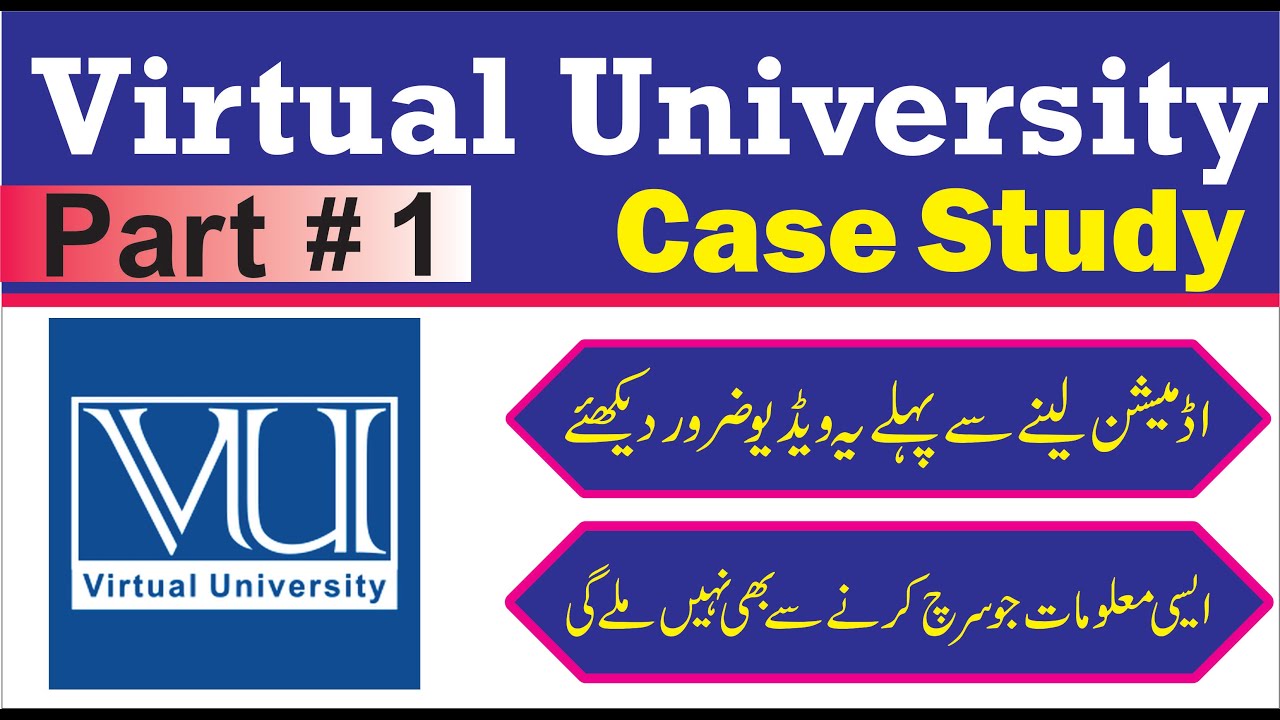 Virtual University Of Pakistan Case Study | VU Information | VU ...