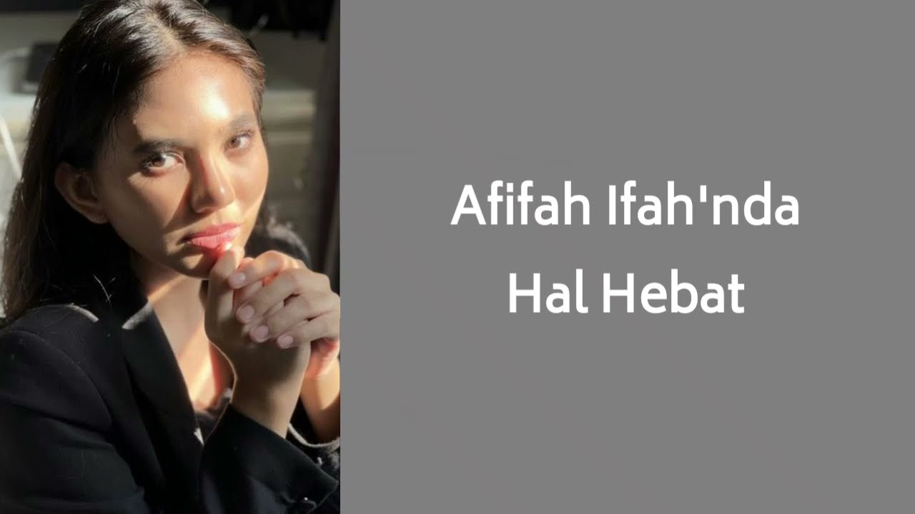 AFIFAH IFAH'NDA - HAL HEBAT (COVER) Lyrics - YouTube
