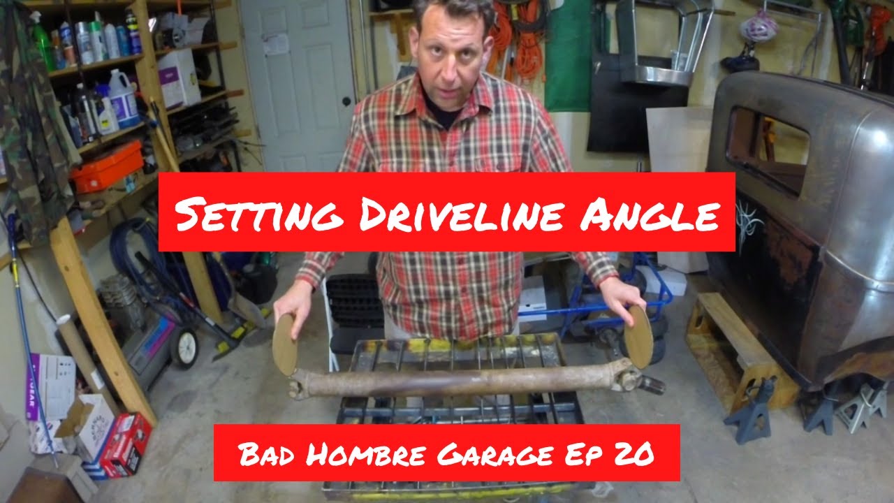 Setting the Driveline Angle... Bad Hombre Garage Episode 20 - YouTube