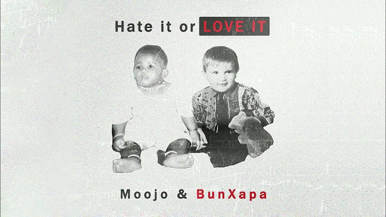 Moojo & Bun Xapa - Hate it or Love it - YouTube Music