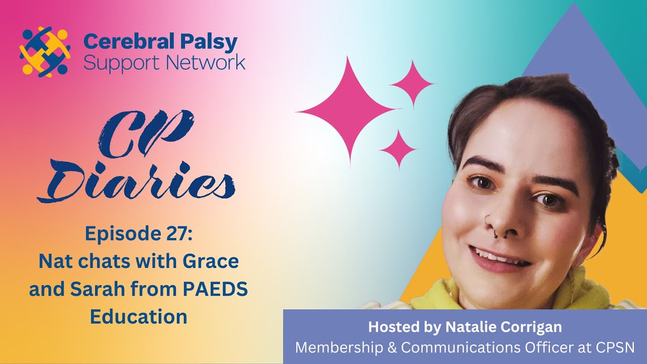 CP Diaries Episode 27 | Nat chats with Sarah and Grace from PAEDS ...
