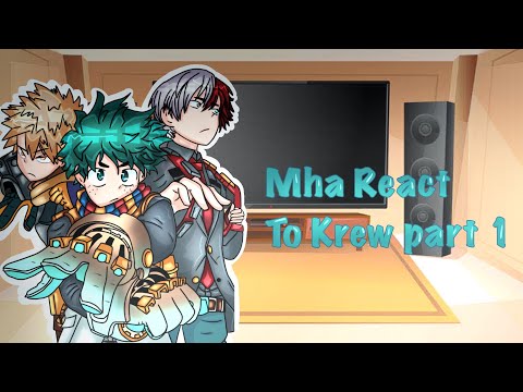 MHA React To Krew! 💚 @ItsFunneh 💙 FT. MHA Students 1/3