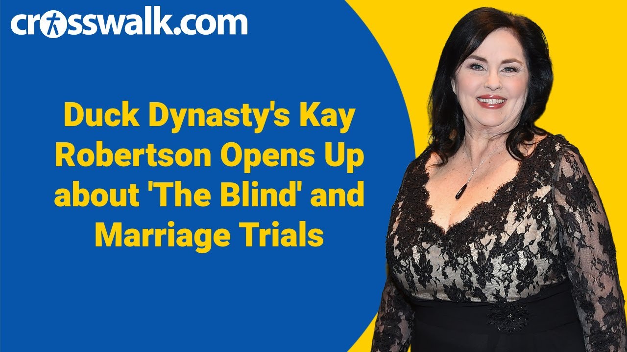Duck Dynasty's Kay Robertson Opens Up about 'The Blind' and Marriage ...
