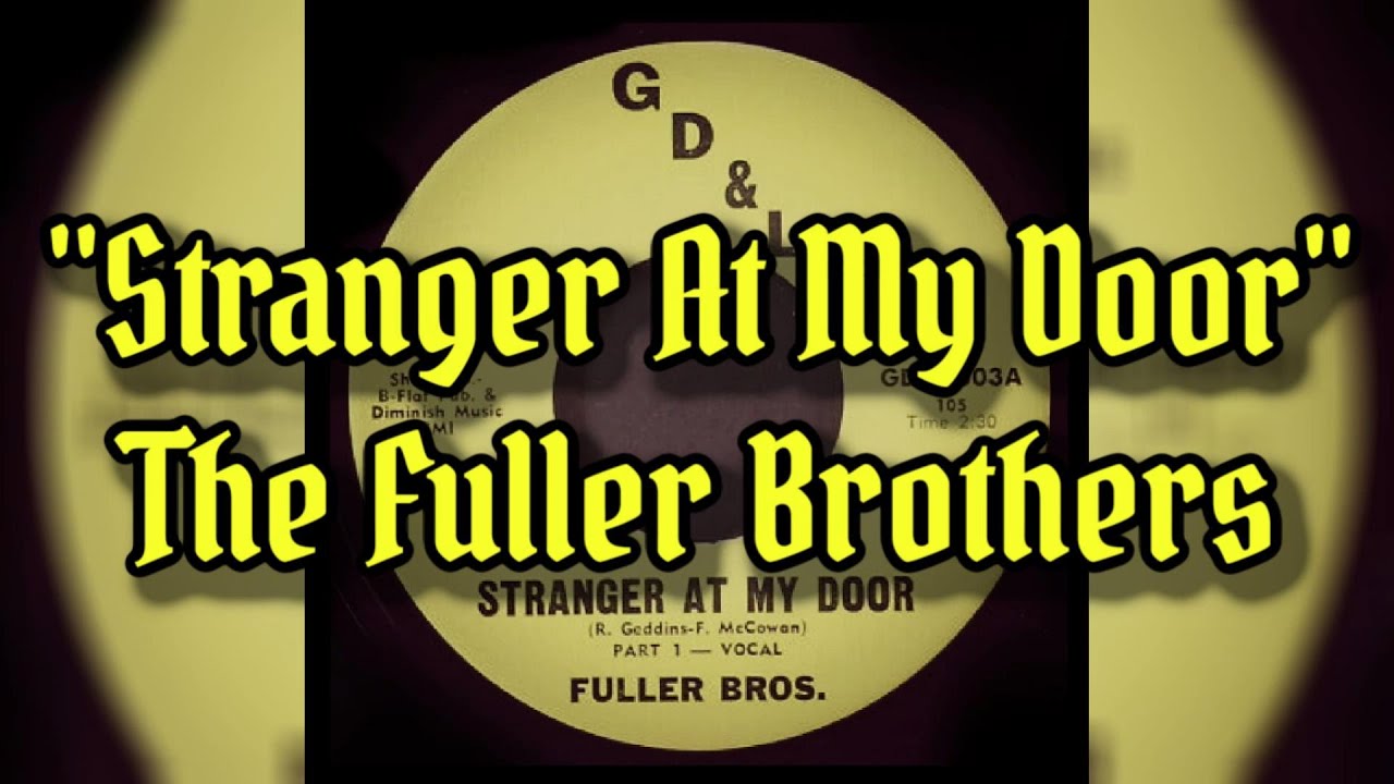 "Stranger At My Door" - The Fuller Brothers (lyrics) - YouTube