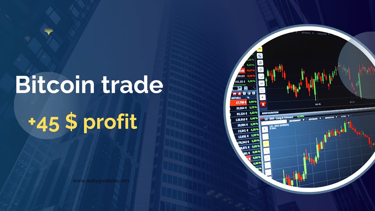 Bitcoin trade# 45 $ profit# - YouTube