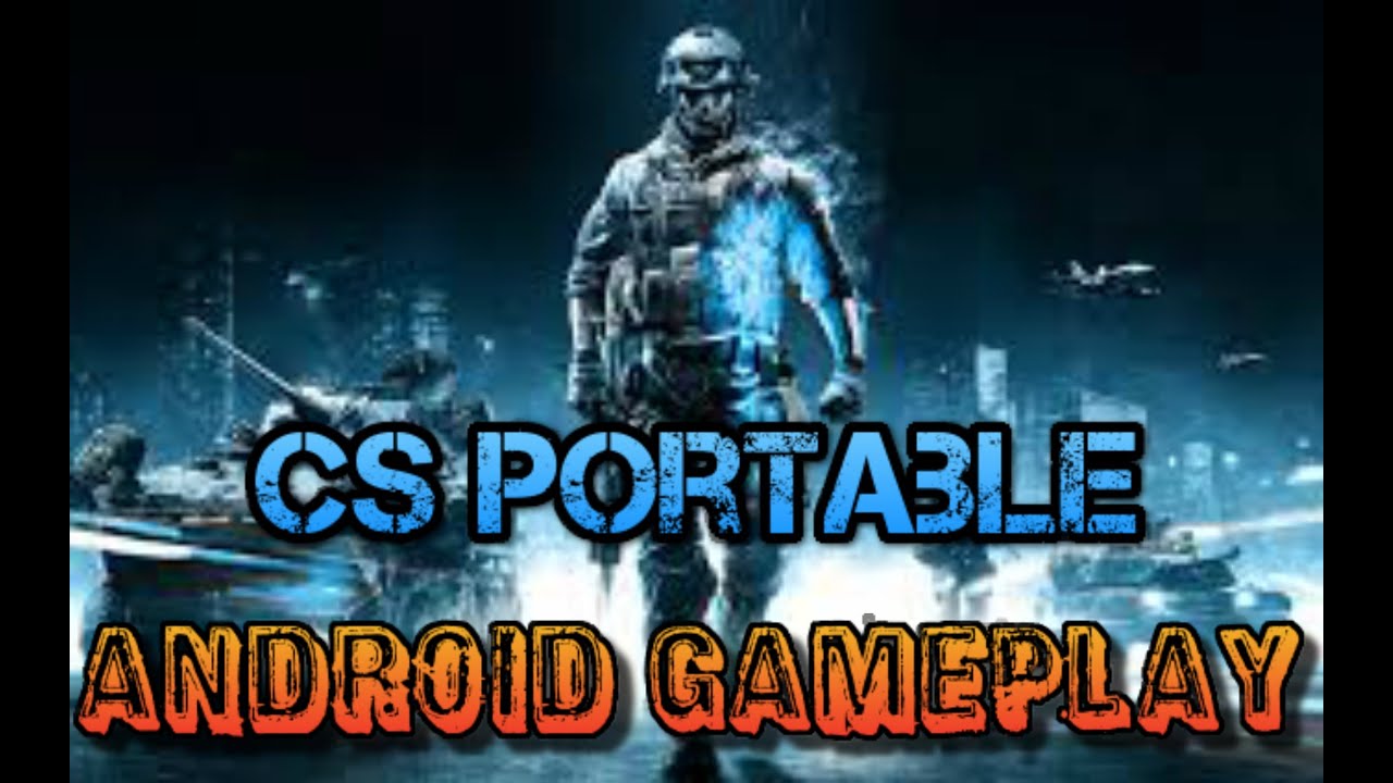 Cs Portable Gameplay Android Ep 1 - YouTube