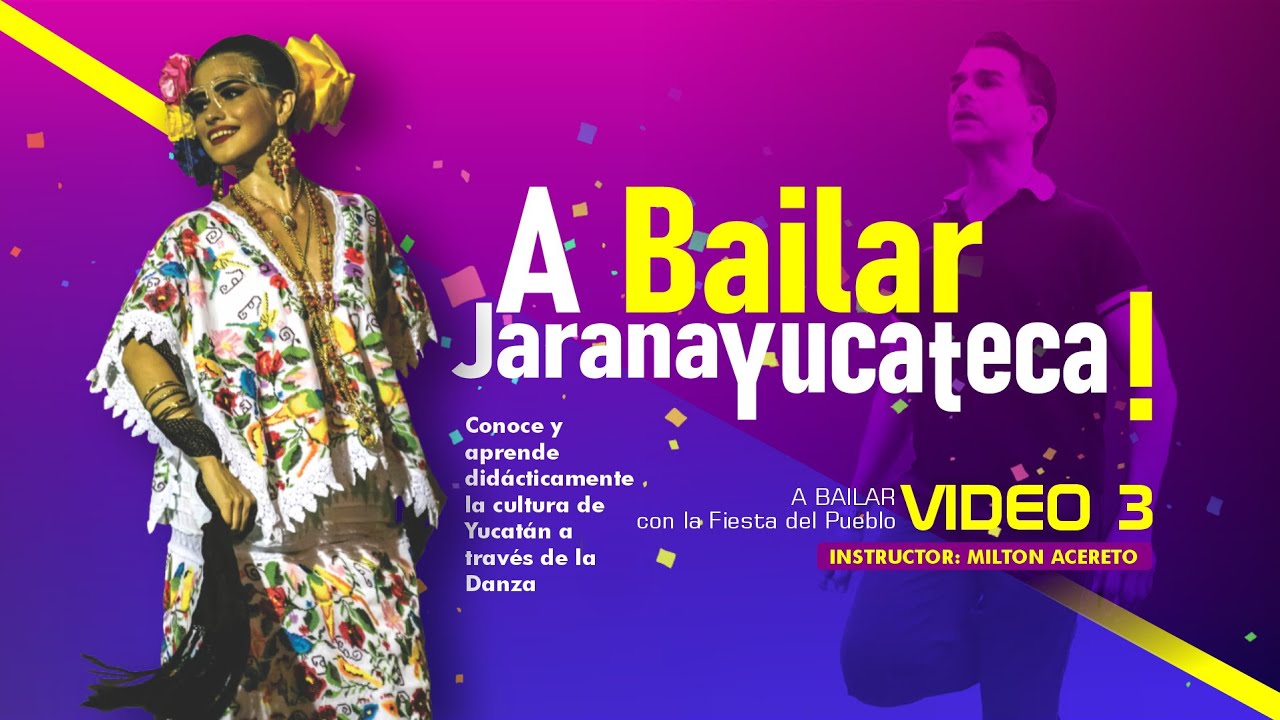 A BAILAR JARANA YUCATECA CON LA FIESTA DEL PUEBLO - YouTube