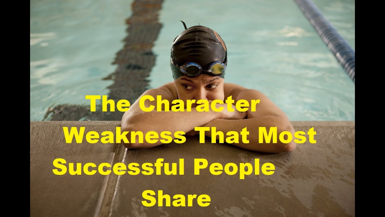 The Character Weakness That Most Successful People Share - YouTube